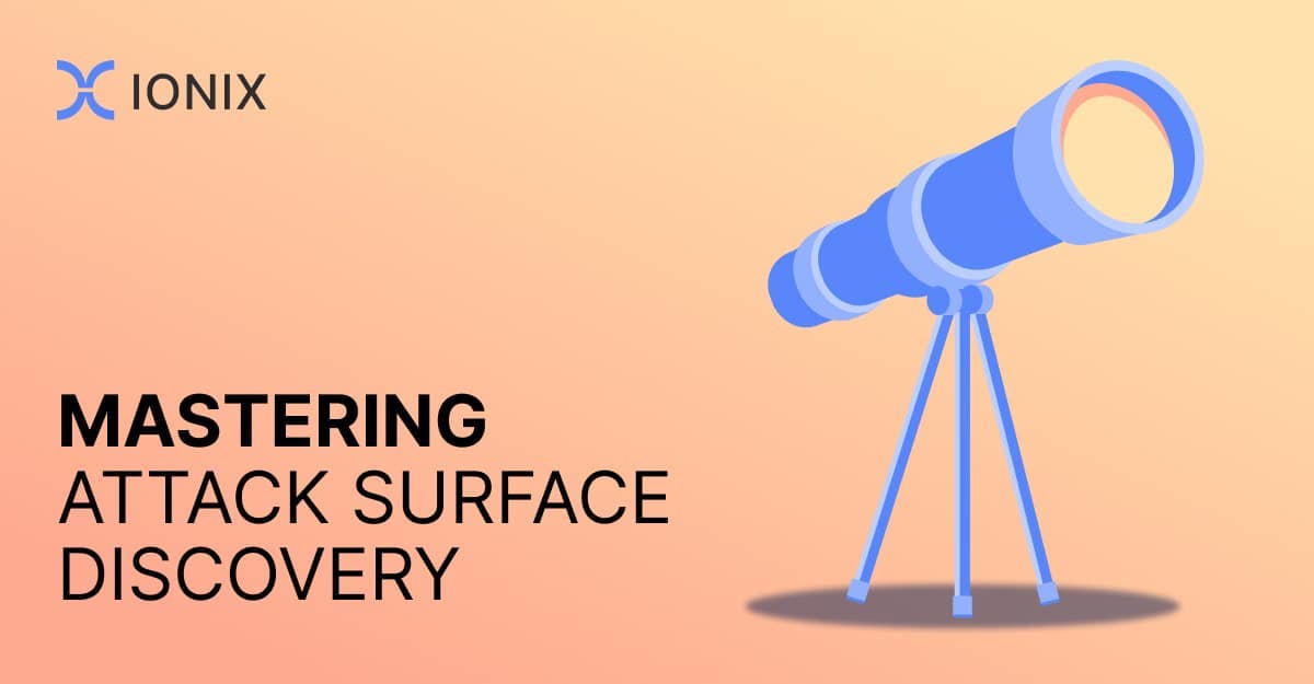 Mastering Attack Surface Discovery - IONIX