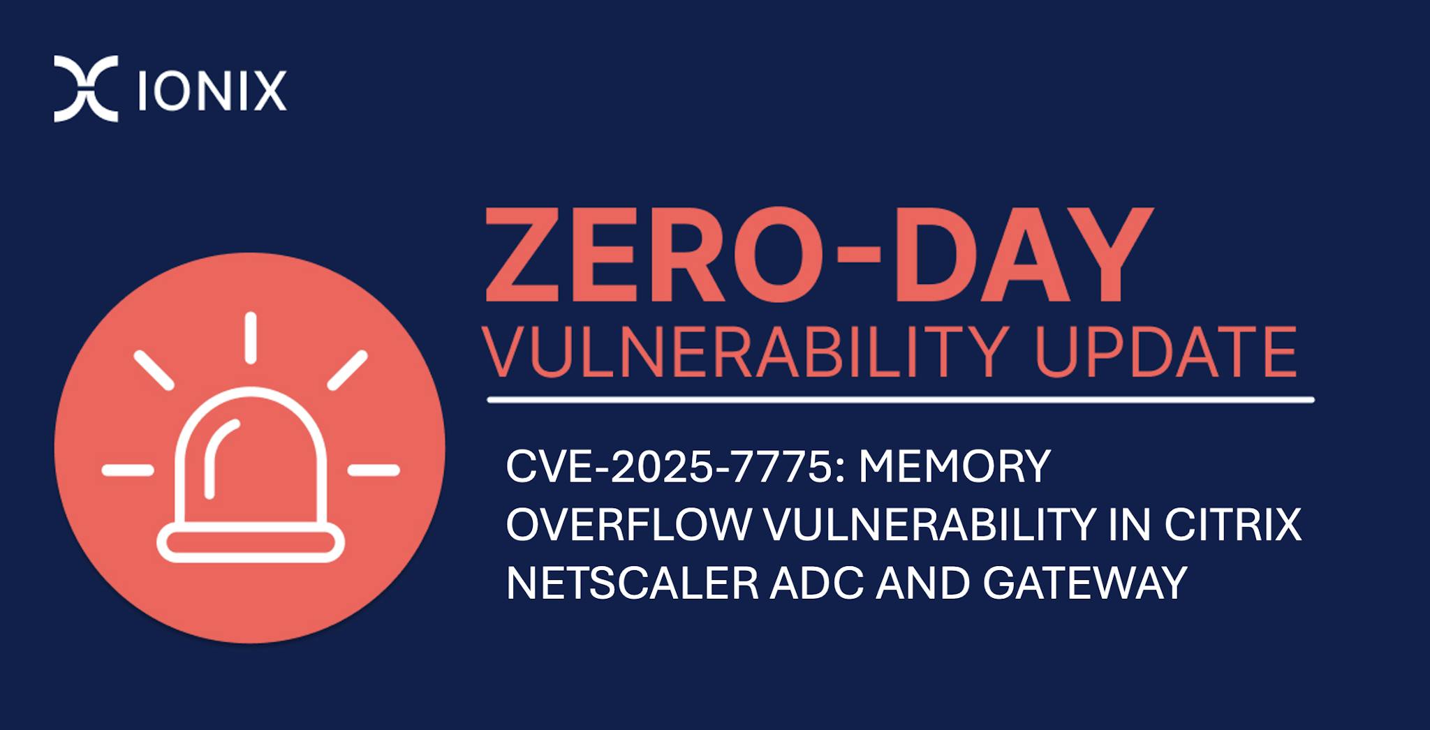 Cve 2025 7775 Memory Overflow Vulnerability In Citrix Netscaler Adc And Gateway Ionix