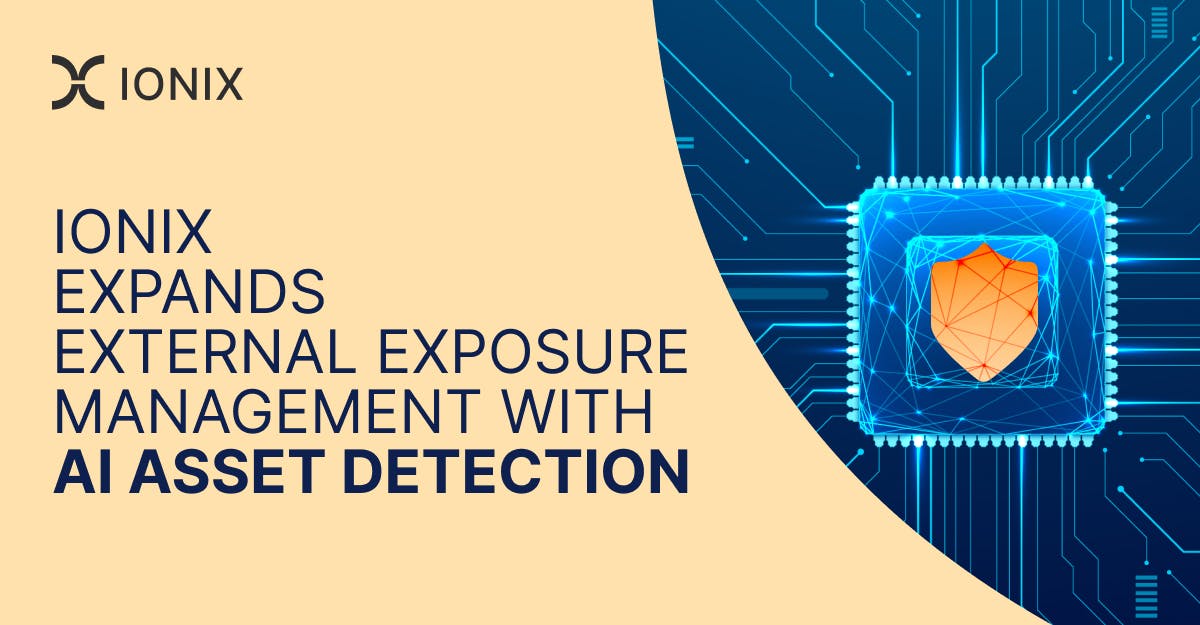 IONIX Expands External Exposure Management Detects AI Assets